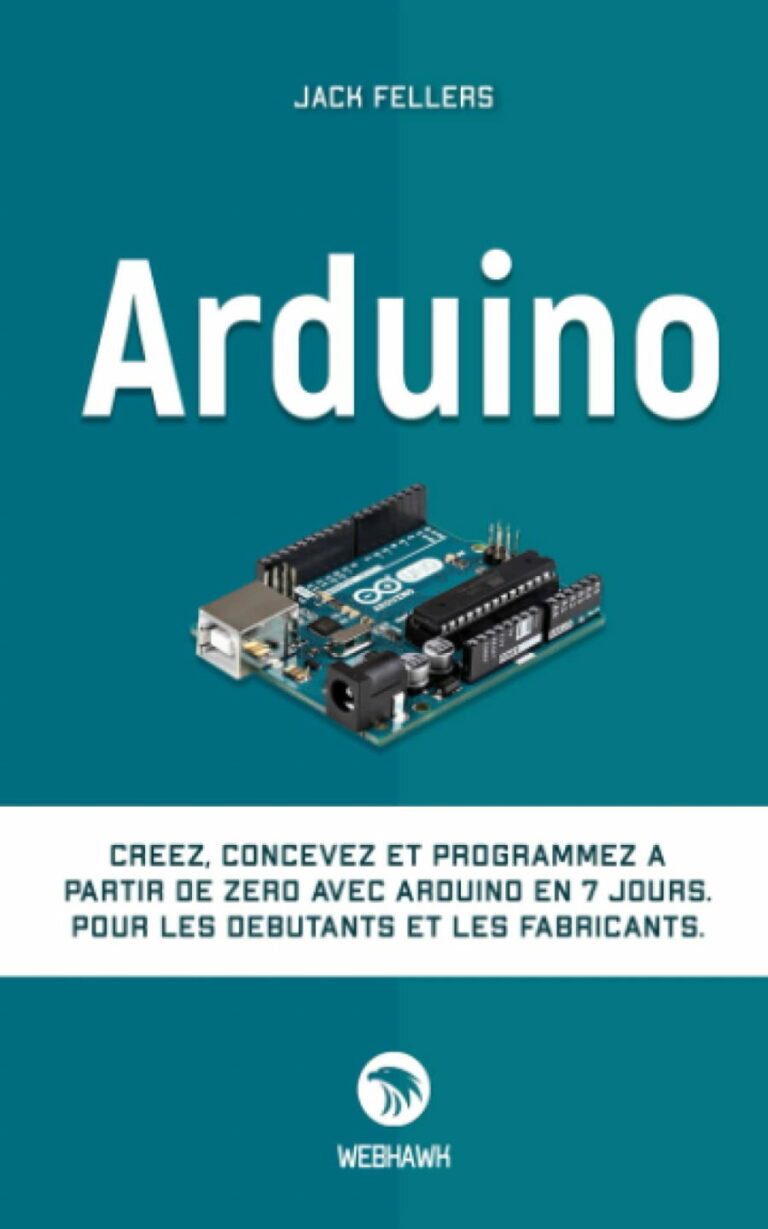 [Livre] ARDUINO: Créez, concevez et programmez à partir de zéro avec Arduino en 7 jours